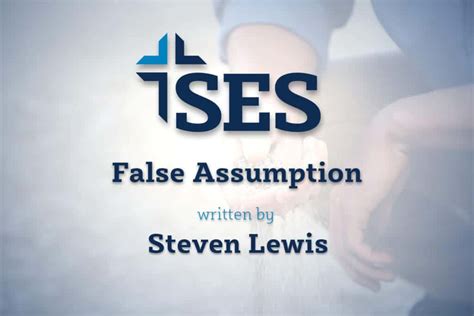 False Assumption Southern Evangelical Seminary