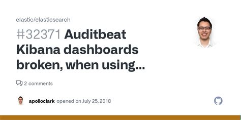 Auditbeat Kibana Dashboards Broken When Using Logstash · Issue 32371