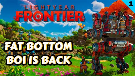 Fat Bottom Boi Gets To Work Lightyear Frontier Ep 1