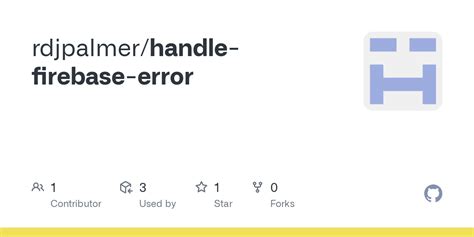 Github Rdjpalmer Handle Firebase Error