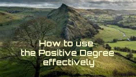 How To Use The Positive Degree Effectively