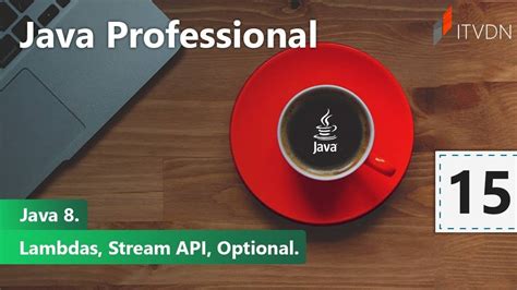 Java 8 Lambdas Stream Api Optional Java Professional Урок 15 Youtube