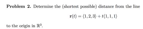 Solved Determine The Shortest Possible Distance From The