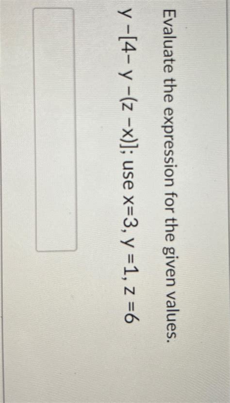 Solved Evaluate the expression for the given values. | Chegg.com