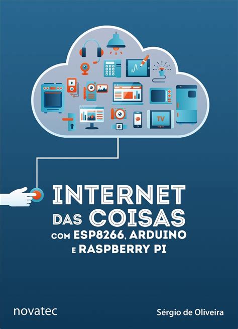 internet das coisas com esp8266 arduino e raspberry pi 9788575225813 books
