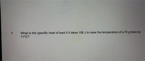 Solved What Is The Specific Heat Of Lead If It Takes Chegg Com