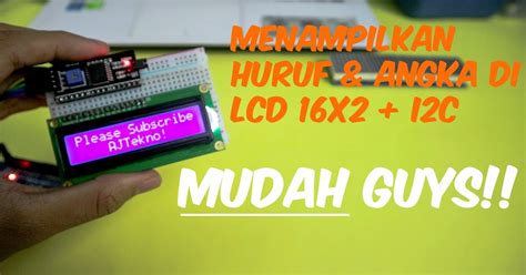 Cara Menggunakan Lcd 16x2 Dan I2c Tutorial Arduino Mudah Ajtekno