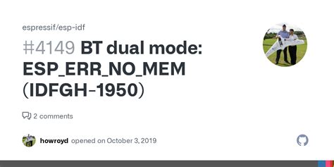 BT Dual Mode ESP ERR NO MEM IDFGH Issue Espressif Esp Idf GitHub