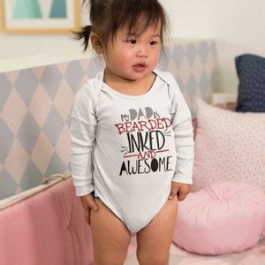 My Dad Is Bearded Inked And Awesome Onesie Daddy Beard Onesie Daddy Inked Tattoo Baby Onesie