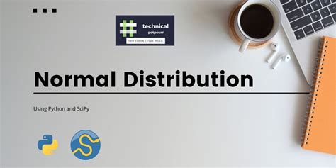 Normal Distribution Using Python And Scipy Technical Potpourri From