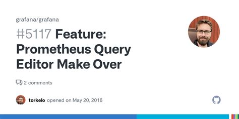 Feature Prometheus Query Editor Make Over Issue Grafana Grafana GitHub