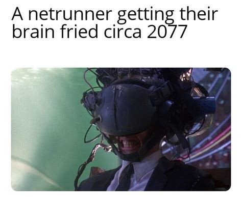 Mmmm Fried Brain Rcyberpunkgame