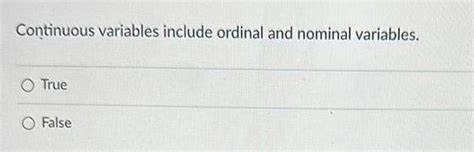 [answered] Continuous Variables Include Ordinal And Nominal Variables Kunduz