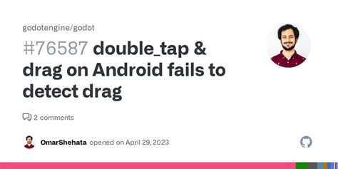 Doubletap And Drag On Android Fails To Detect Drag · Issue 76587 · Godotenginegodot · Github
