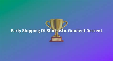 sklearn docs early stopping of stochastic gradient descent at main