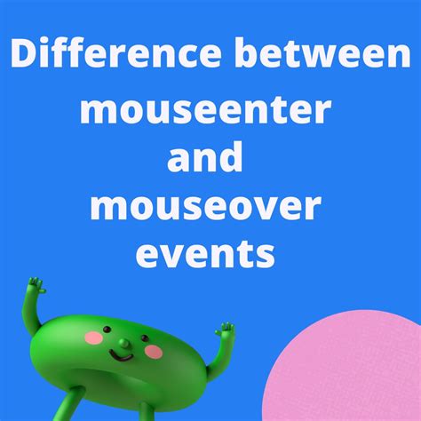 difference between mouseenter and mouseover event in javascript a