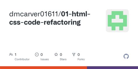 GitHub Dmcarver01611 01 Html Css Code Refactoring