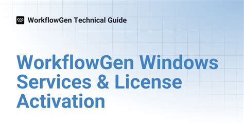 Workflowgen Windows Services And License Activation Workflowgen Technical Guide