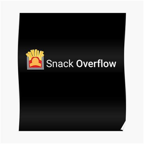 Snack Overflow Funny Stack Overflow Poster For Sale By Geekyswe