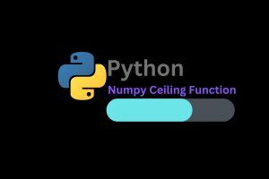Numpy Ceil Return The Ceiling Of The Input Element Wise Askpython