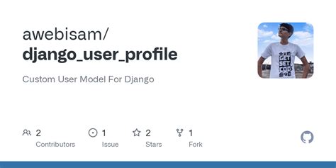 github awebisam django user profile custom user model for django
