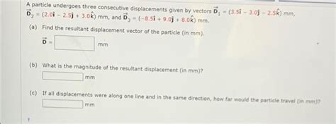 solved a particle undergoes three consecutive displacements