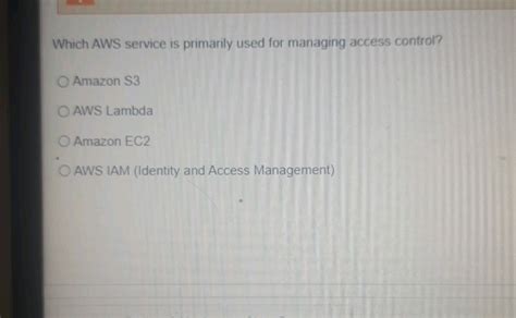 Which Aws Service Is Primarily Used For Managing Access Control S3 Aws