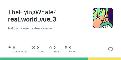 github theflyingwhale real world vue 3 following vuemastery course