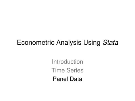 Ppt Econometric Analysis Using Stata Powerpoint Presentation Free