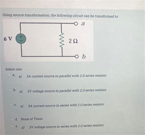 Solved Using Source Transformation The Following Circuit