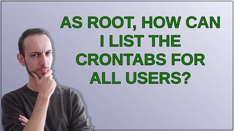 Unix As Root How Can I List The Crontabs For All Users Youtube