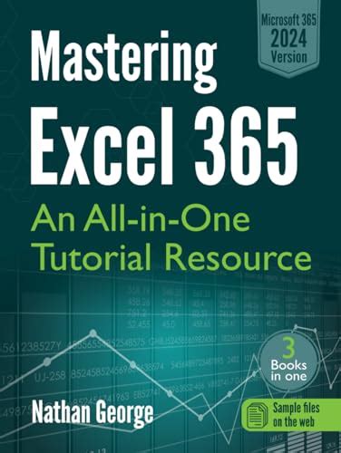 mastering excel 365 an all in one tutorial resource by george nathan