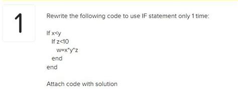 Solved Rewrite the following code to use IF statement only 1 | Chegg.com