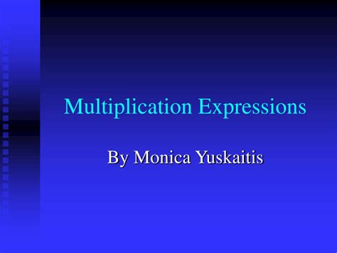 PPT Multiplication Expressions PowerPoint Presentation Free Download ID 444055
