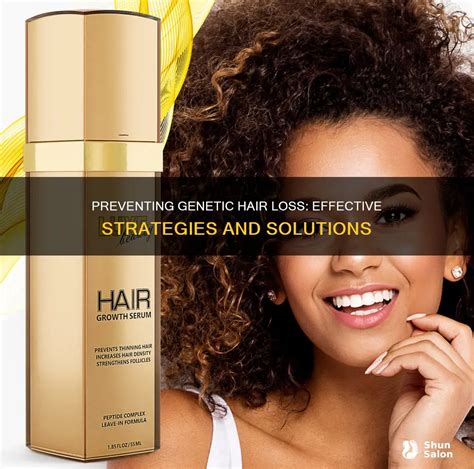Preventing Genetic Hair Loss Effective Strategies And Solutions