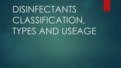 Disinfectants Classification Types And Useage Pptx