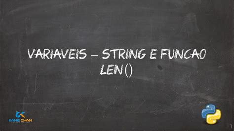 Variáveis String E Função Len Em Python Youtube