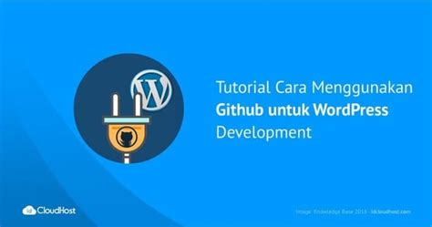 Tutorial Cara Menggunakan Github Untuk Wordpress Development Idcloudhost