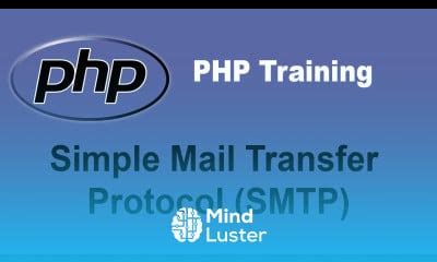Learn Using PHP To Send E Mail Using Simple Mail Transfer Protocol SMTP