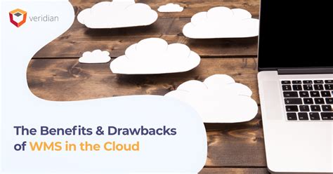 The Benefits And Drawbacks Of Wms In The Cloud