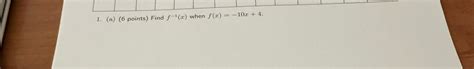 Solved 8 6 ﻿points ﻿find F 1 X ﻿when F X 10x 4