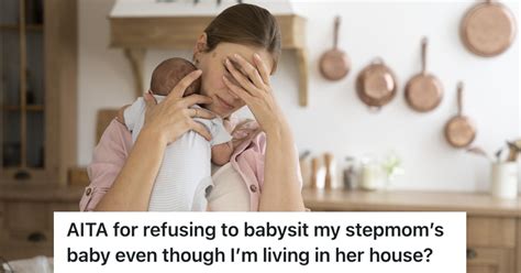 Her Stepmom And Dad Expects Her To Babysit Her Half Babe Constantly So This Woman Said Shed