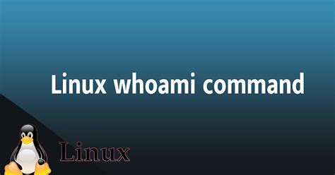 Linux Whoami Command