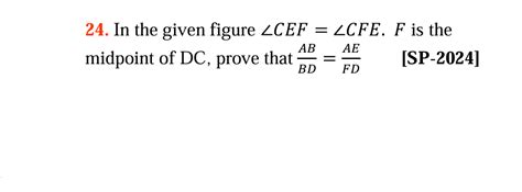 24 In The Given Figure ∠cef ∠cfe F Is The Midpoint Of Dc Prove That Bda