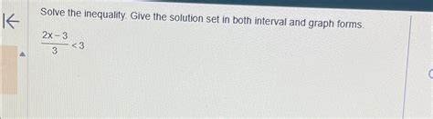 solve the inequality give the solution set in both