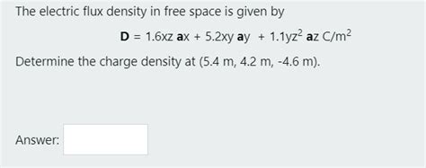 Solved The Electric Flux Density In Free Space Is Given By D