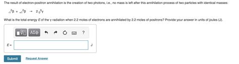 Solved The Result Of Electron Positron Annihilation Is The