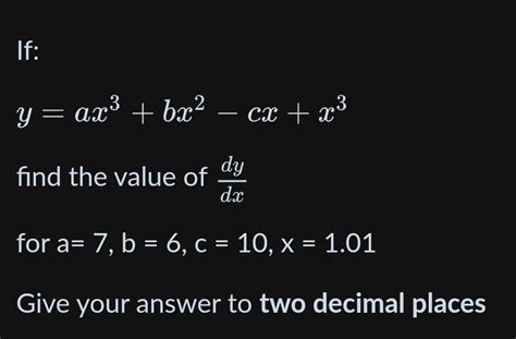Solved If Y Ax3 Bx2 Cx X3find The Value Of Dydxfor