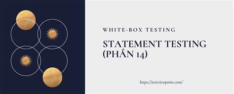 White Box Testing Statement Testing Phần 14 Test Viewpoint