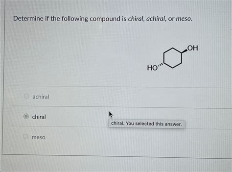 Solved Determine if the following compound is chiral, | Chegg.com